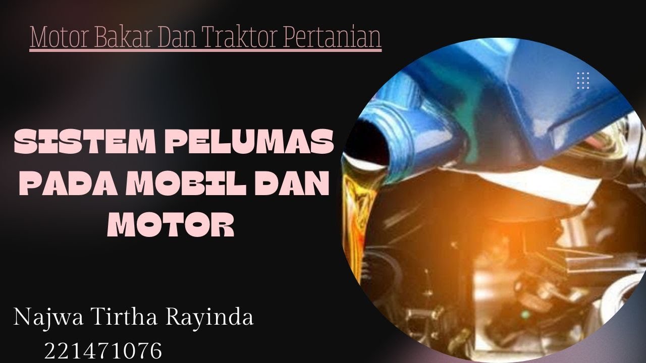 SISTEM PELUMAS PADA MOBIL DAN MOTOR_NAJWA TIRTHA RAYINDA_2214071076 ...