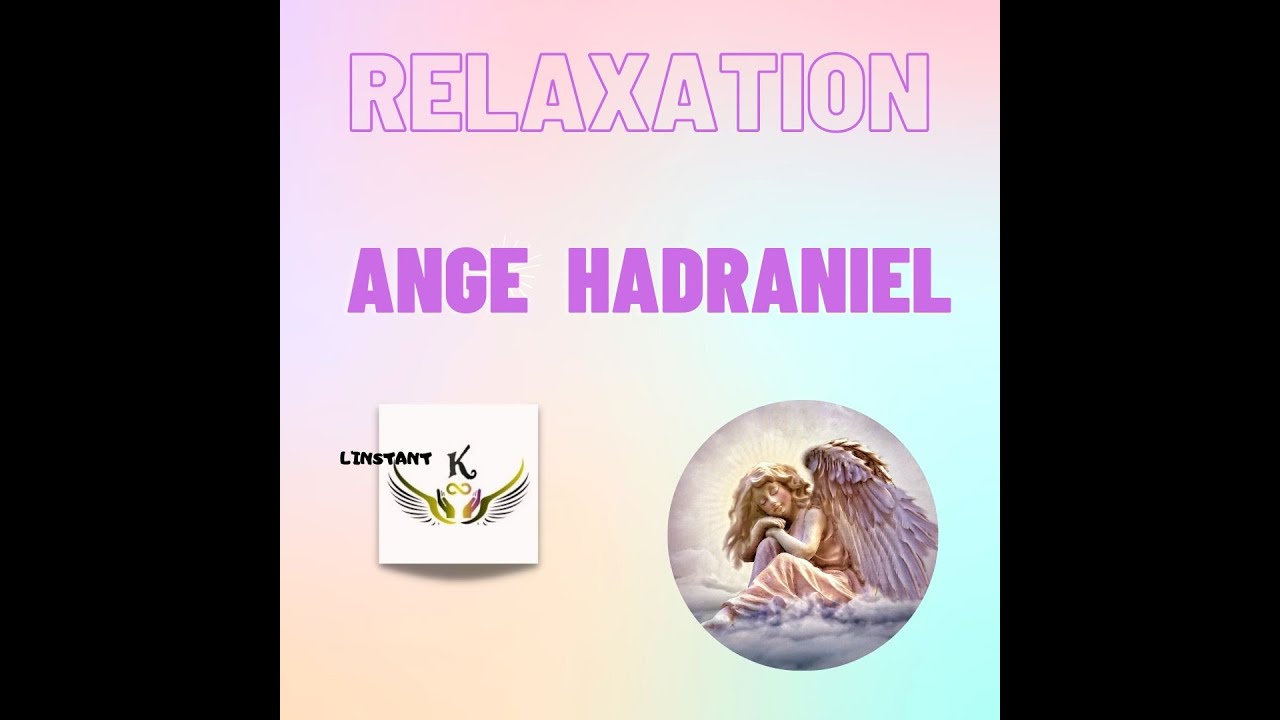 Relaxation avec l’Ange Hadraniel afin d’être dans l’amour ...
