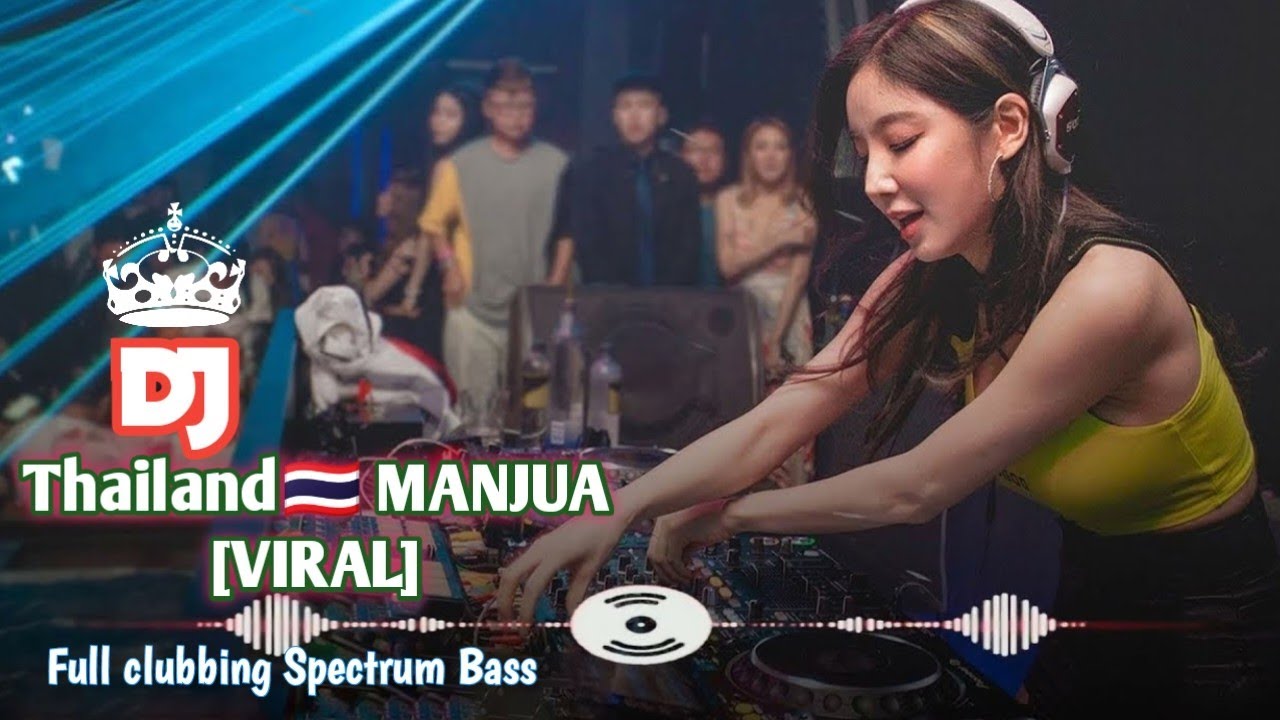 Dj Thailand Manjua Full Spectrum Bass Clubbing #djremix #dj #djtiktok # ...