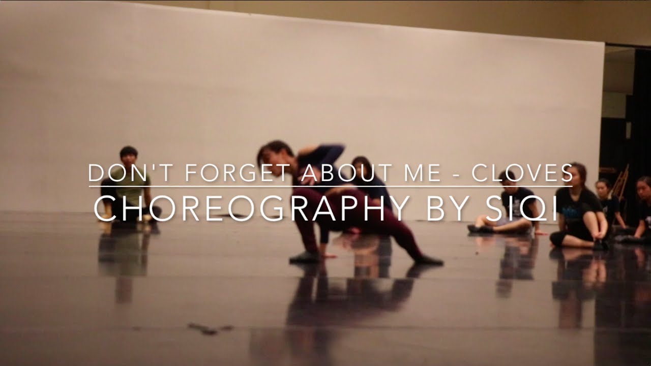 120717 Choreography Sharing by Siqi | Don't Forget About Me - Cloves ...