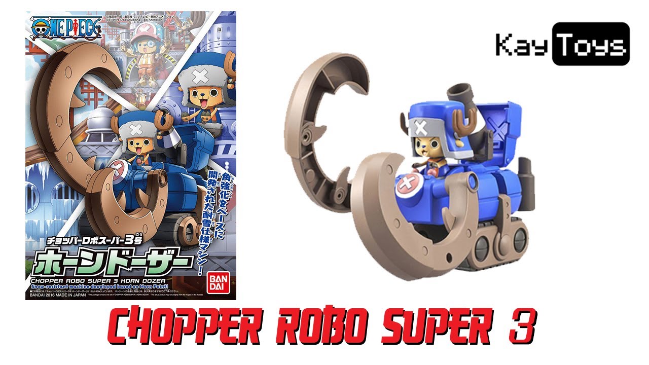 Chopper Robo Super 3 Horn Dozer | One Piece - YouTube