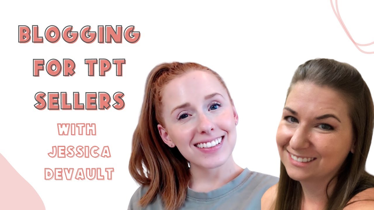 Blogging for TPT Sellers with Jessica Devault - YouTube