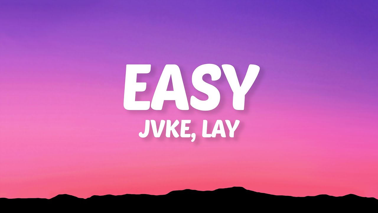 JVKE & LAY - easy (Lyrics) - YouTube