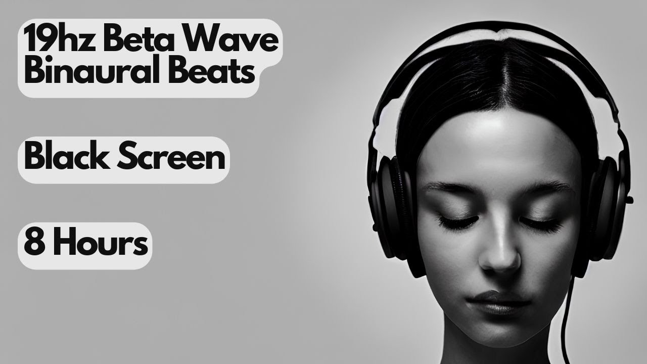 19hz Beta Wave Binaural Beats with Black Screen 8 Hours - YouTube