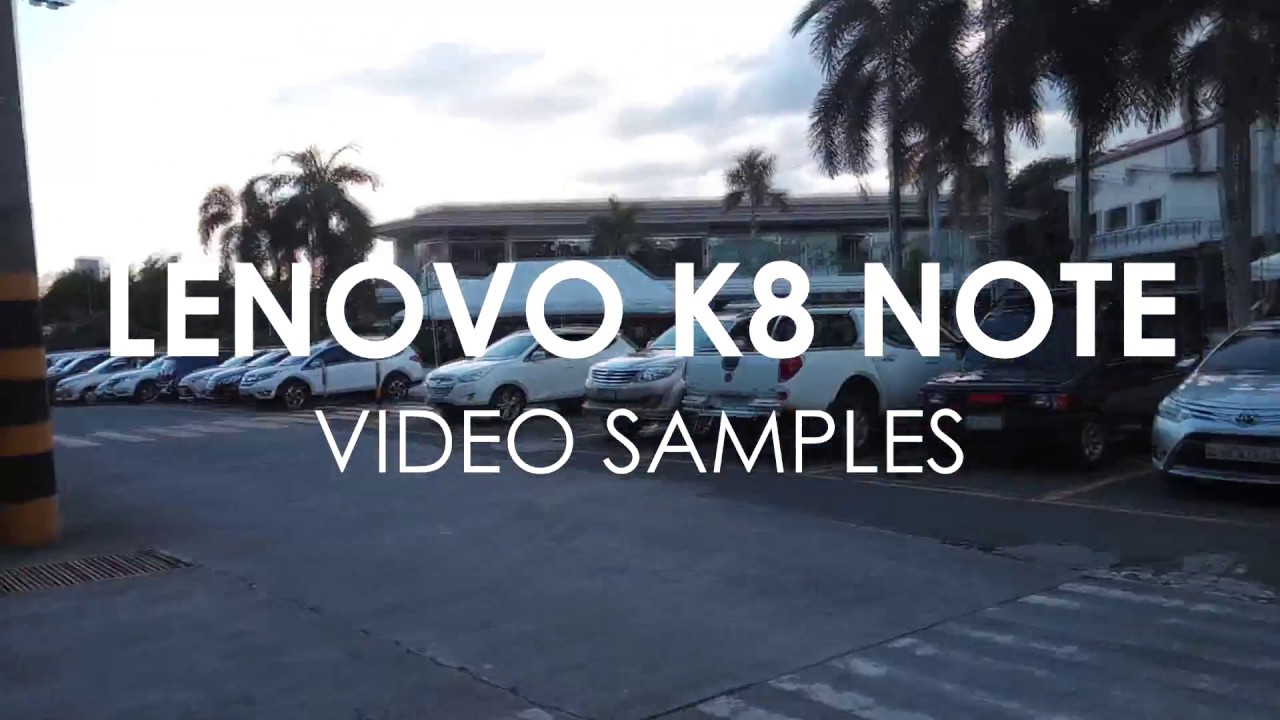 Lenovo K8 Note Video Samples