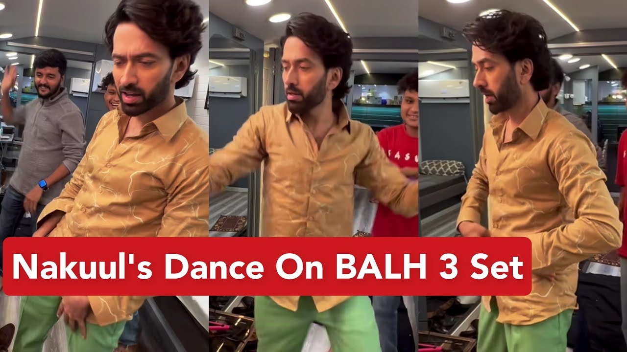 Nakuul Mehta's Morning Routine On BALH 3 Set | Priya Consoles Ram In ...