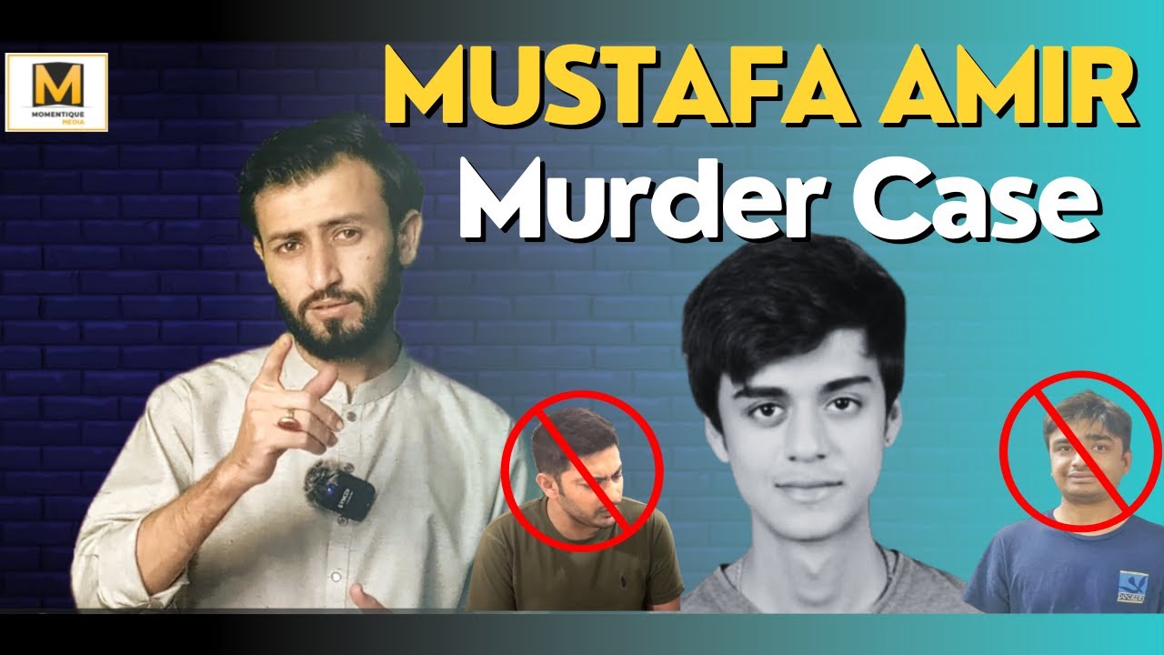 Mustafa Amir Murder Case Updates | Complete Story of the Accident ...