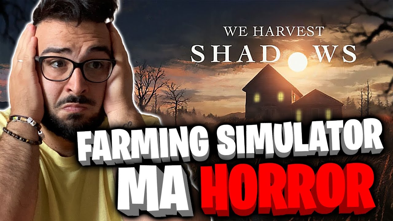 WE HARVEST SHADOWS FARMING SIMULATOR HORROR simile a VOICES TO THE VOID ...