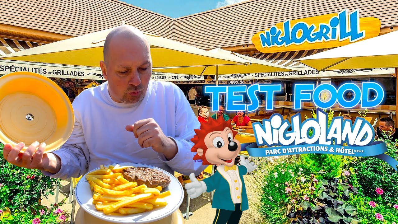 TEST FOOD DU RESTAURANT NIGLOGRILL A NIGLOLAND 2023 - YouTube