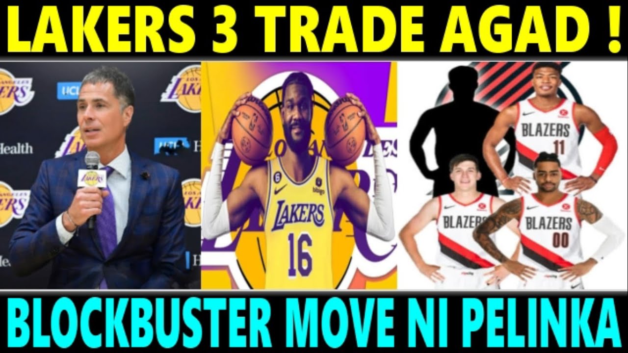 JUST IN: Lakers 3 TRADE AGAD si PELINKA! BLOCKBUSTER MOVE ITO para sa ...