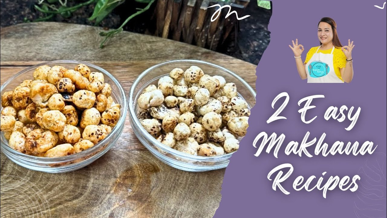 2 Easy Makhana Recipes | Masala Makhana | Butter Lemon Makhana - YouTube