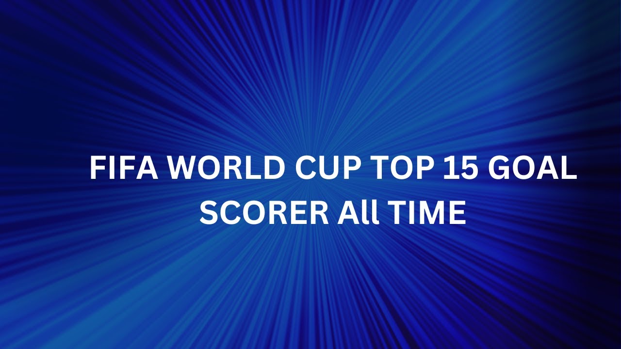 FIFA WORLD CUP TOP 15 GOAL SCORER All TIME YouTube fifa-world-cup-top-15-goal-scorer-all-time-youtube