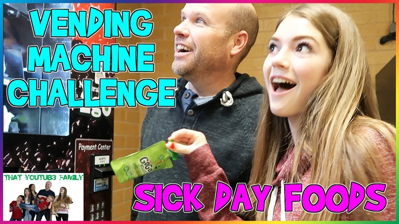 VENDING MACHINE CHALLENGE - SICK DAY FOODS / That YouTub3 Family - YouTube