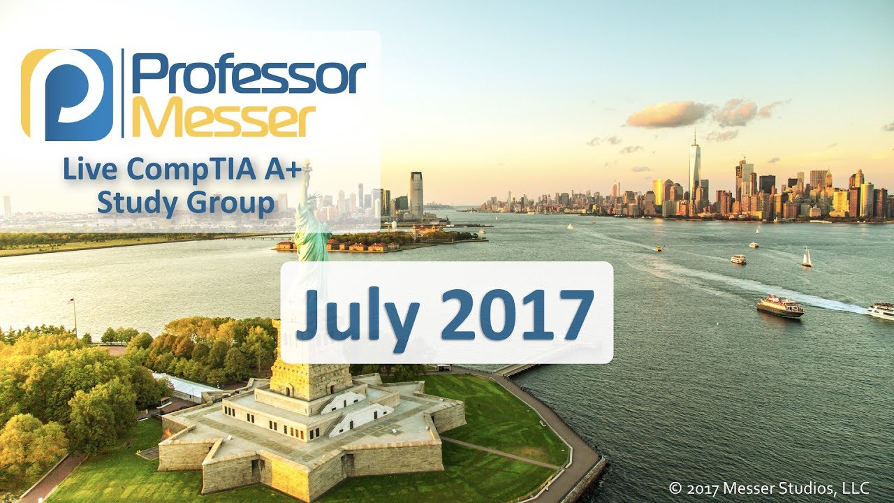 Professor Messer's CompTIA A+ Study Group - July 2017 - YouTube