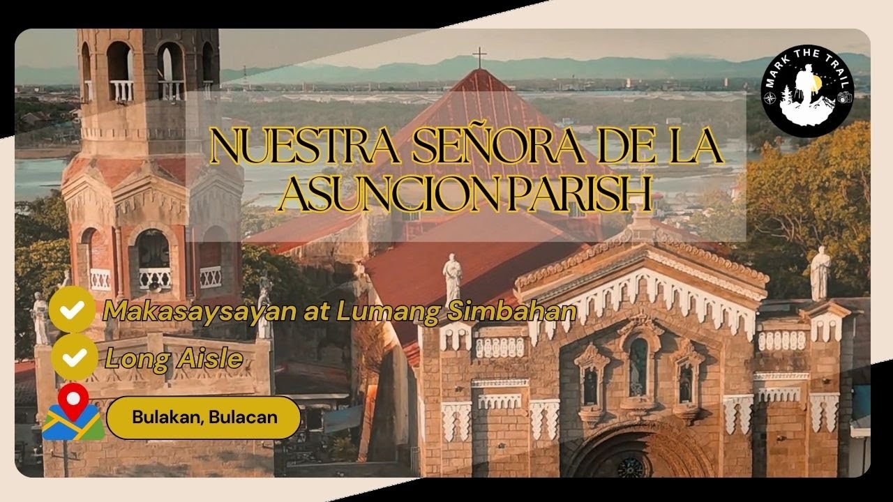 Nuestra Señora de la Asuncion ng Bulakan - Long Aisle, Makasaysayan at ...
