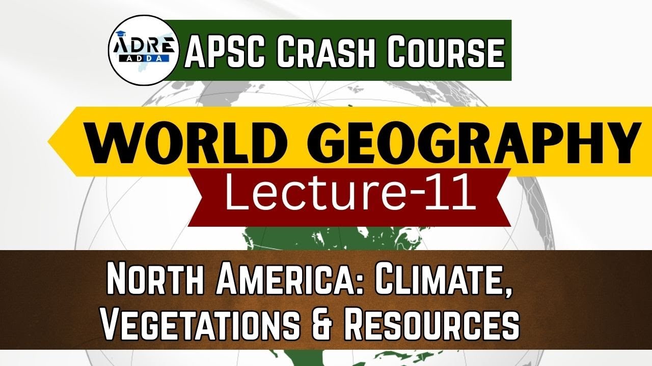 Free APSC Prelims Crash Course | North America: Climate & Natural ...