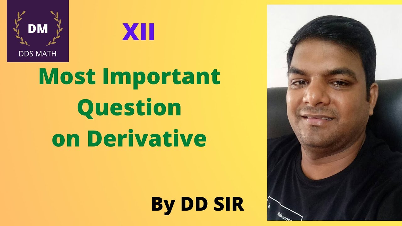 Important Question On Derivative | Class-XII | CBSE | CHSE | BY DD Sir ...