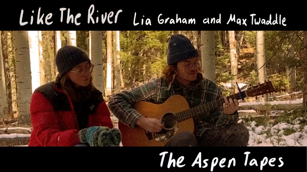 Lia Graham and Max Twaddle - "Like The River (The Aspen Tapes)" Live ...