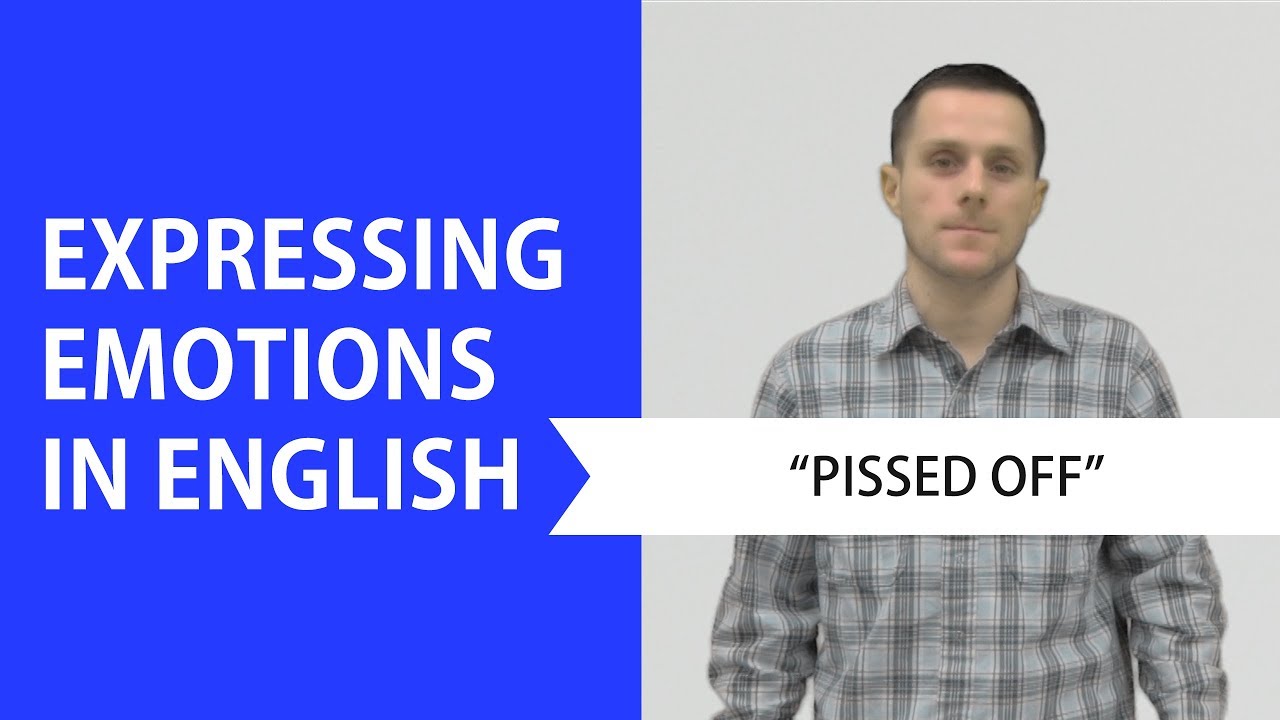 English Slang to Express Your Emotions – Pissed Off (with English ...