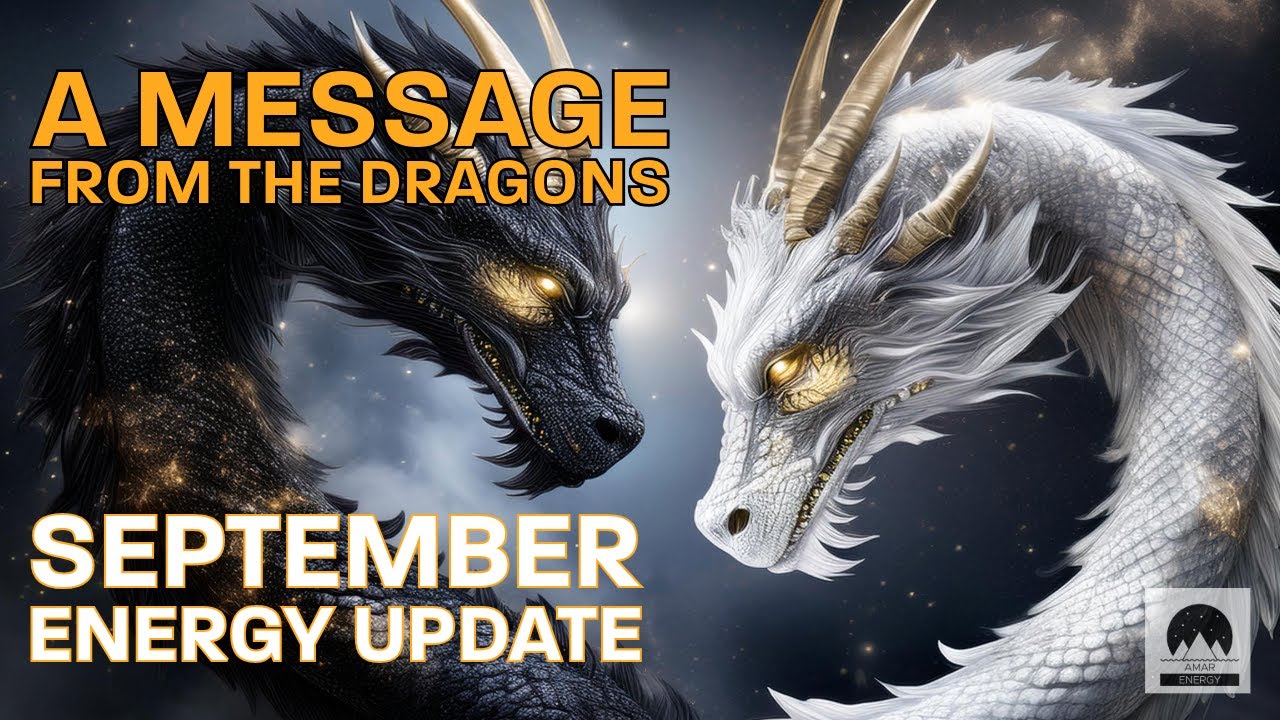 🐉A MESSAGE FROM THE DRAGONS - SEPTEMBER ENERGY UPDATE - YouTube