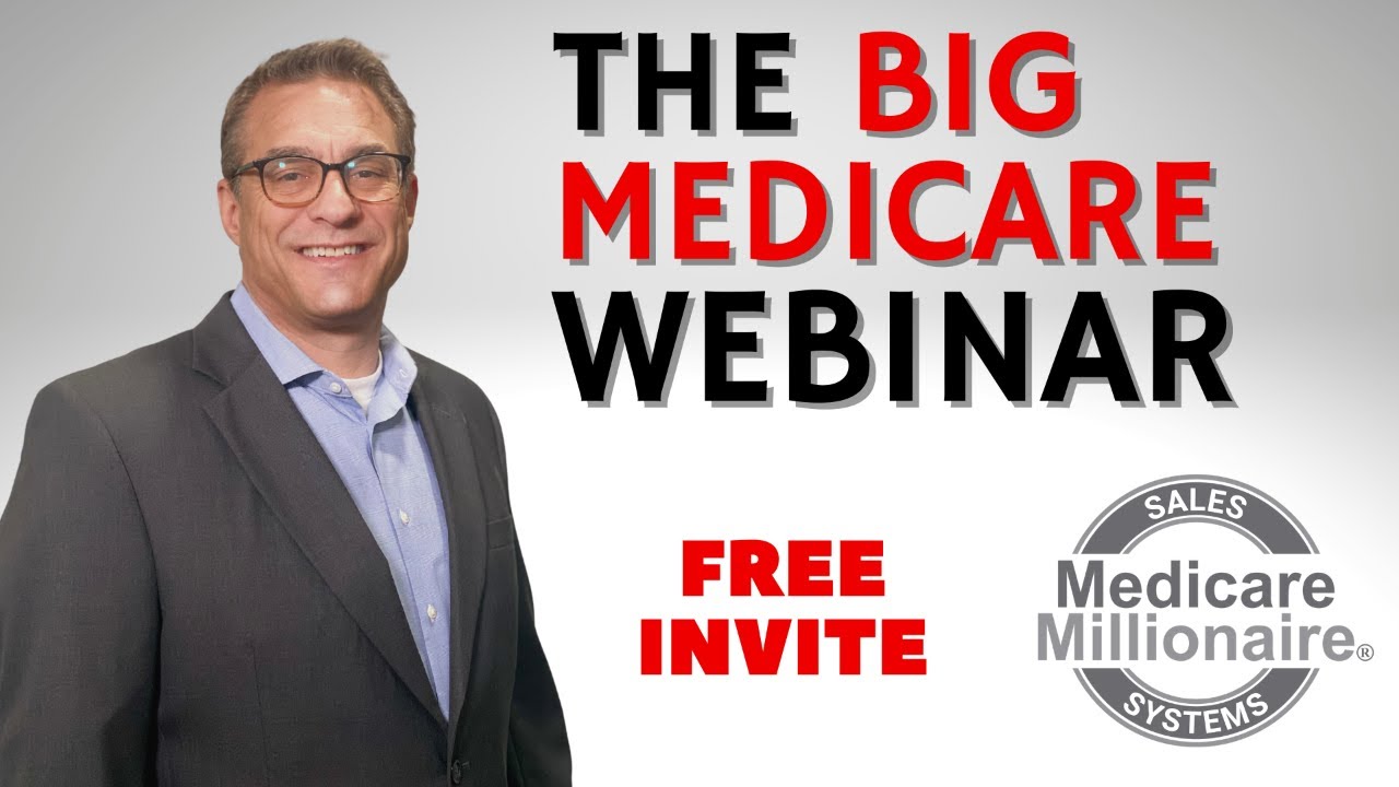 Free BIG MEDICARE Webinar - Medicare Millionaire - Medicare Sales ...