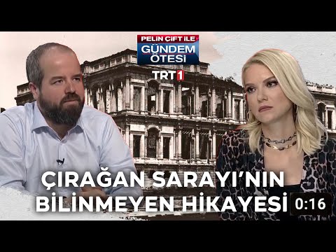 Çırağan Sarayı gerçekten lanetli mi? - Pelin Çift ile Gündem Ötesi 209.Bölüm