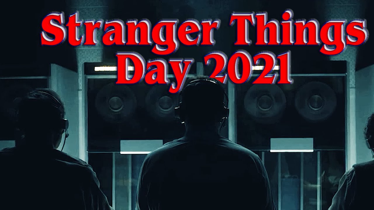 HAPPY STRANGER THINGS DAY 2021! - YouTube
