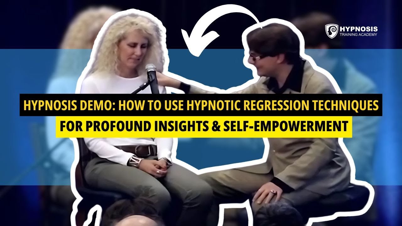 Hypnosis Demo: How To Use Hypnotic Regression Techniques For Profound ...