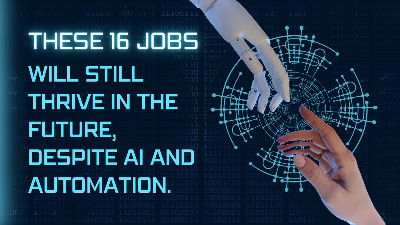 16 Jobs That Will Thrive In The Future Despite AI And Automation - YouTube