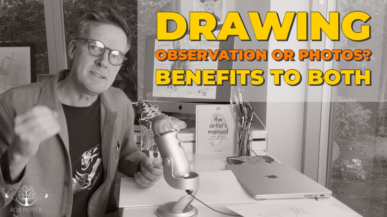 Drawing from Observation or Photos? Benefits to Both | Rob Pepper - YouTube