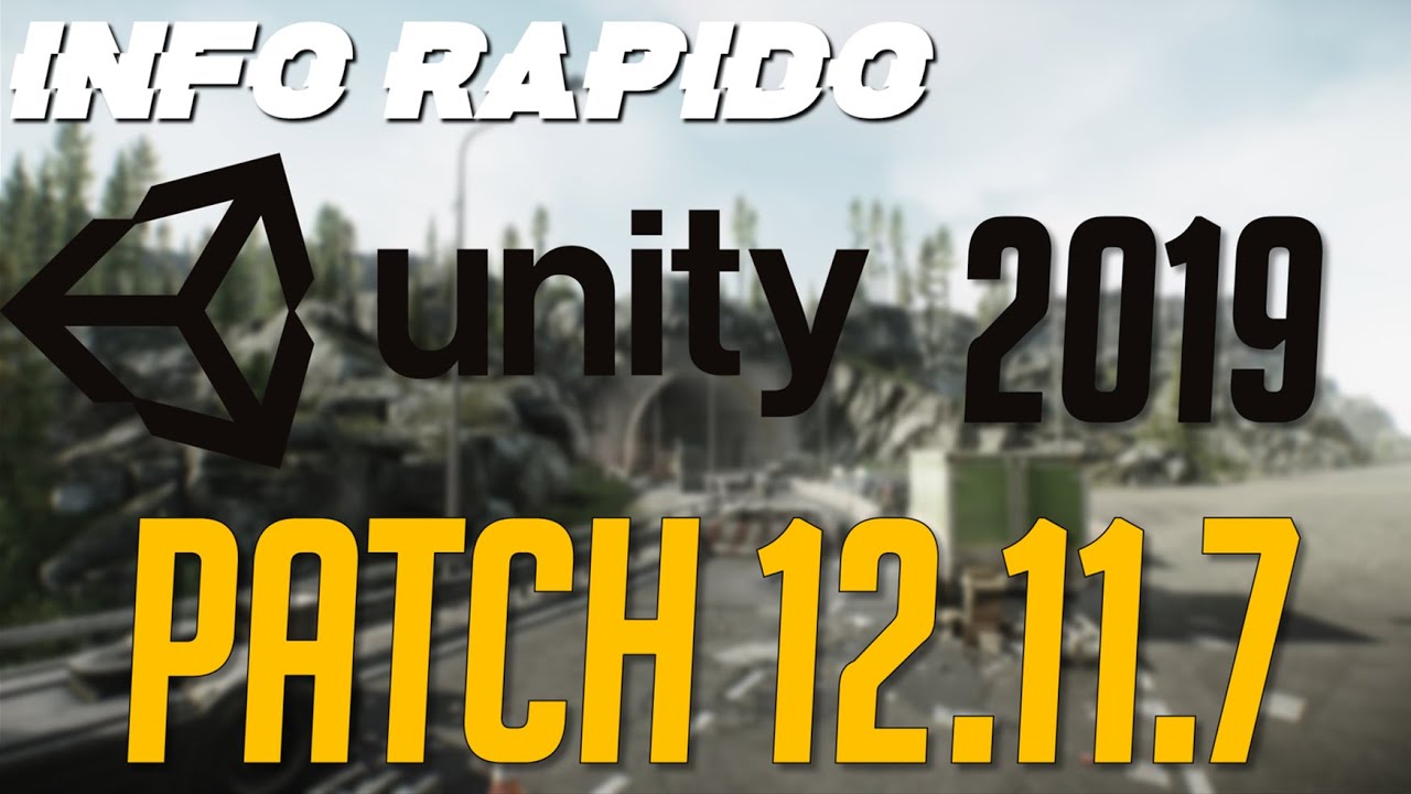 UNITY 2019 est enfin là ! Patch Note - Info Rapido Fr [NEWS] - YouTube
