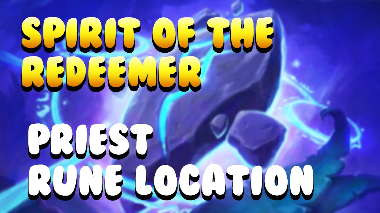 How To Get Spirit of the Redeemer - Priest Rune Phase 2 Location - YouTube