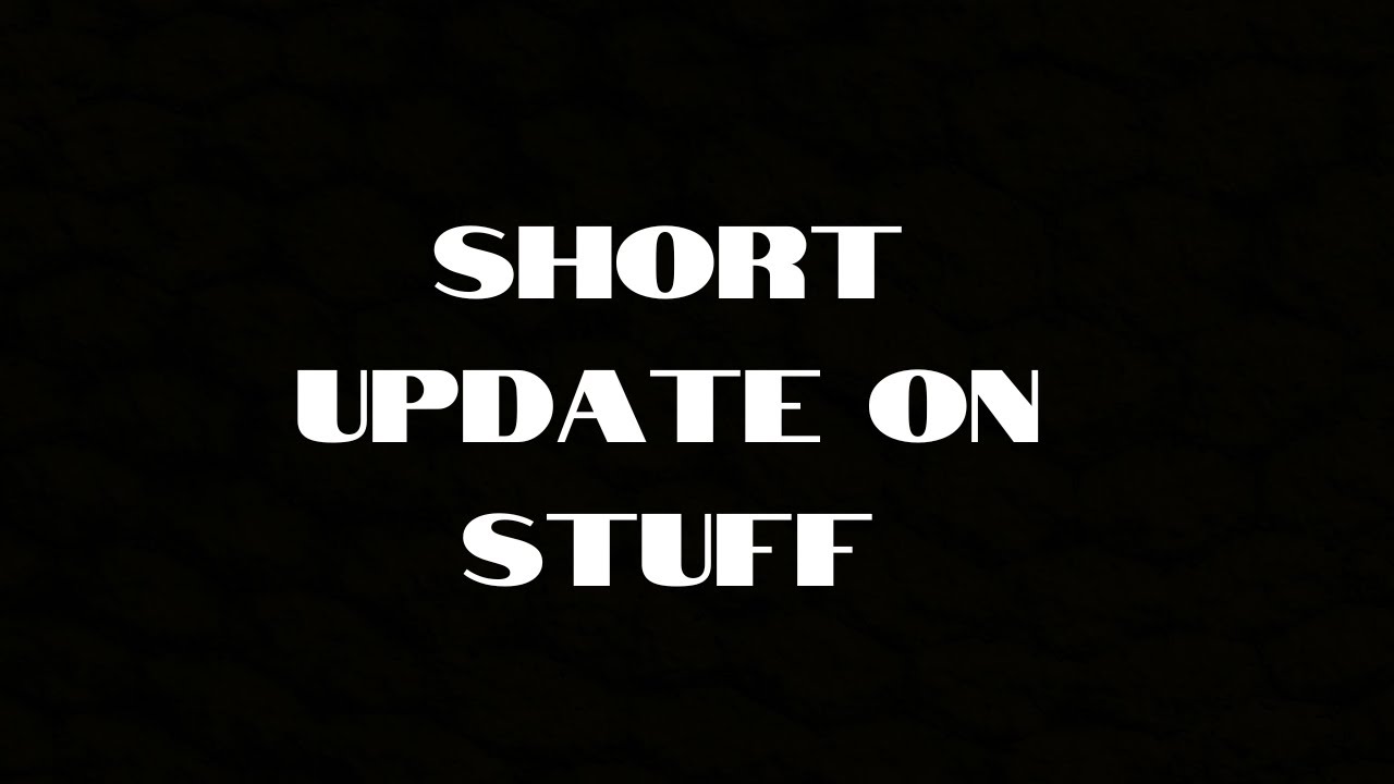 A short update on stuff... - YouTube