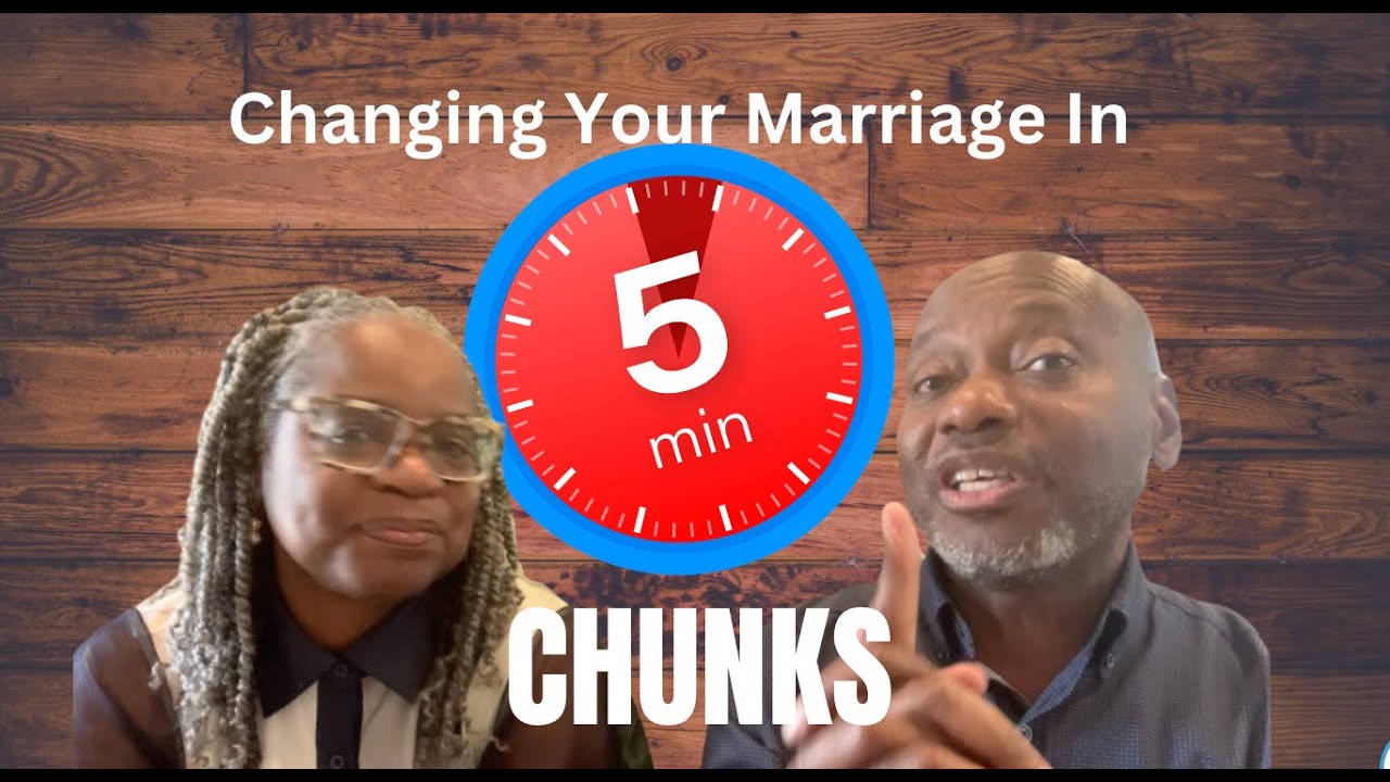 Changing YOUR Marriage In 5 Minute Chunks - YouTube