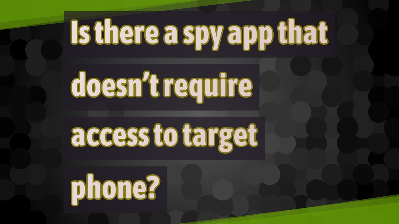 Is there a spy app that doesn't require access to target phone? - YouTube