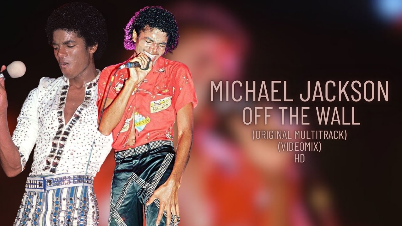 Michael Jackson - Off The Wall (Original Multitrack) (Videomix) 2025 HD ...
