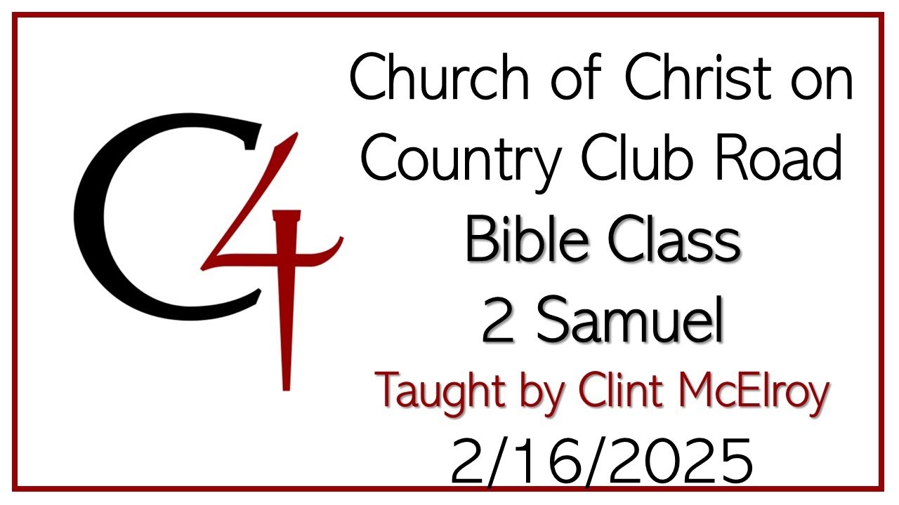 C4 Sunday Bible Class 2-16-2025 - YouTube