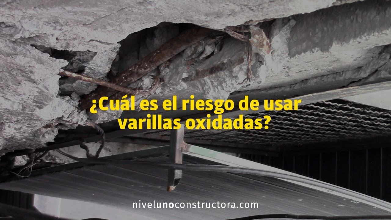 ¿CUÁL ES EL RIESGO DE USAR VARILLAS OXIDADAS? | #NIVELUNOCONSTRUCTORA ...