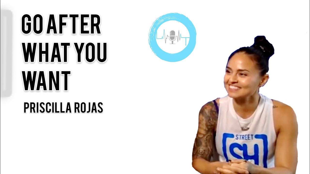 LT360 Podcast | Priscilla Rojas - Street HIITs | Go after what you want ...