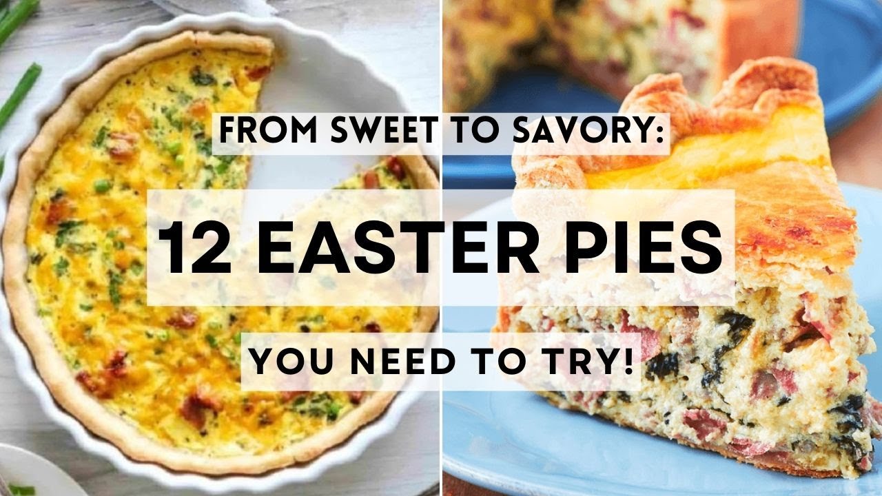 From Sweet to Savory: 12 Easter Pies You Need to Try! #sharpaspirant ...