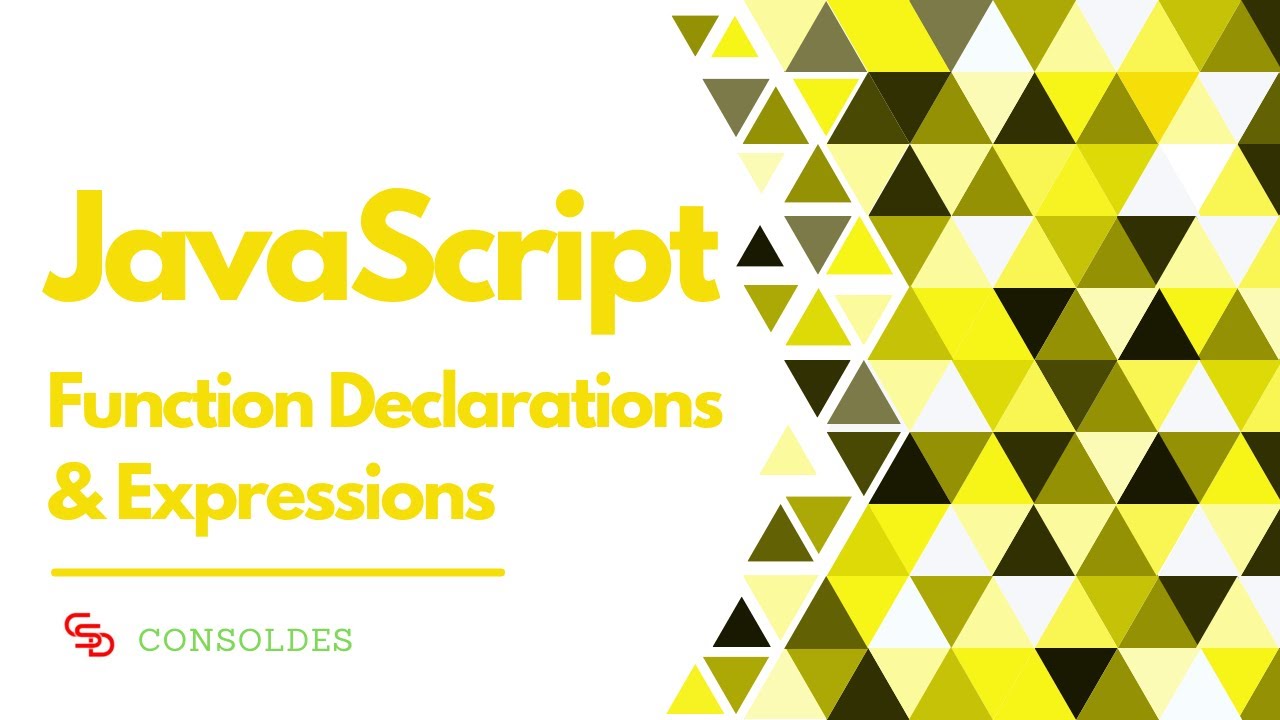 Javascript Function Declarations Vs Function Expressions Youtube