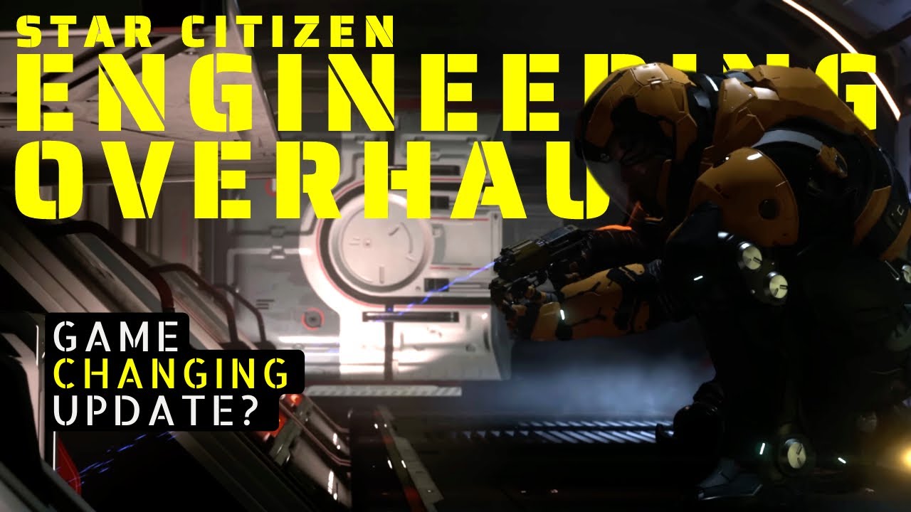 Star Citizen's ENGINEERING OVERHAUL: How it Changes EVERYTHING 🚀 - YouTube