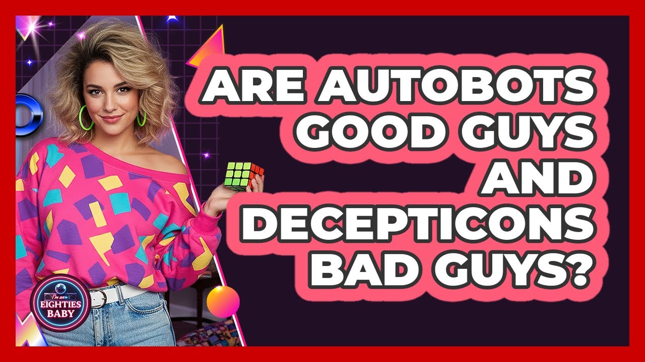 Are Autobots Good Guys And Decepticons Bad Guys? - YouTube