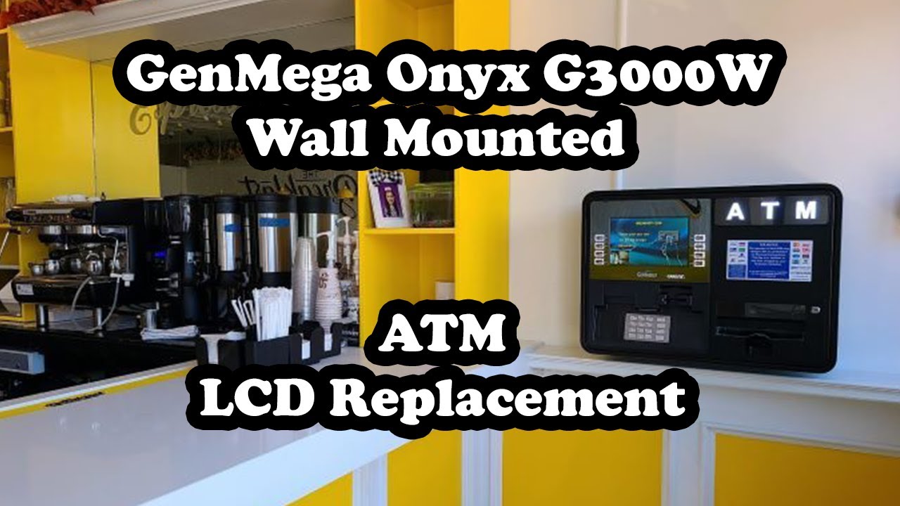 GenMega Wall Mounted ATM Onyx G3000W LCD Replacement - YouTube