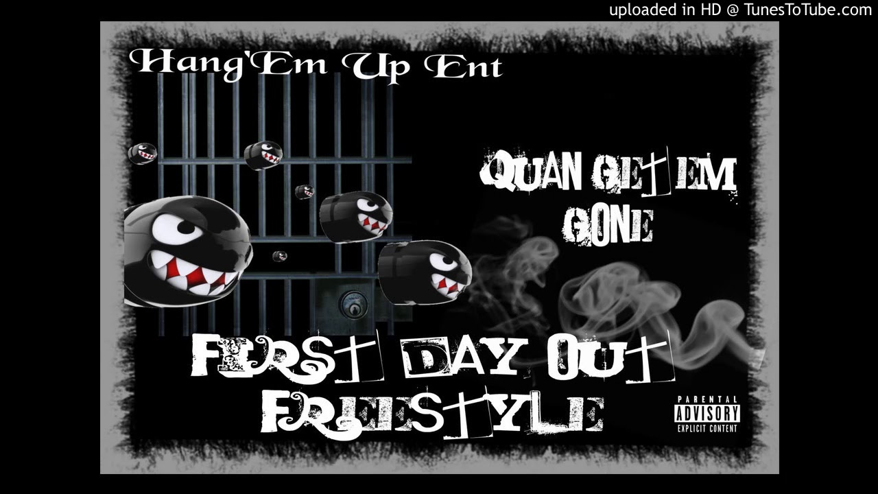 Quan Get'em Gone - First Day Out FreeStyle (Official Audio) Hang'Em Up ...
