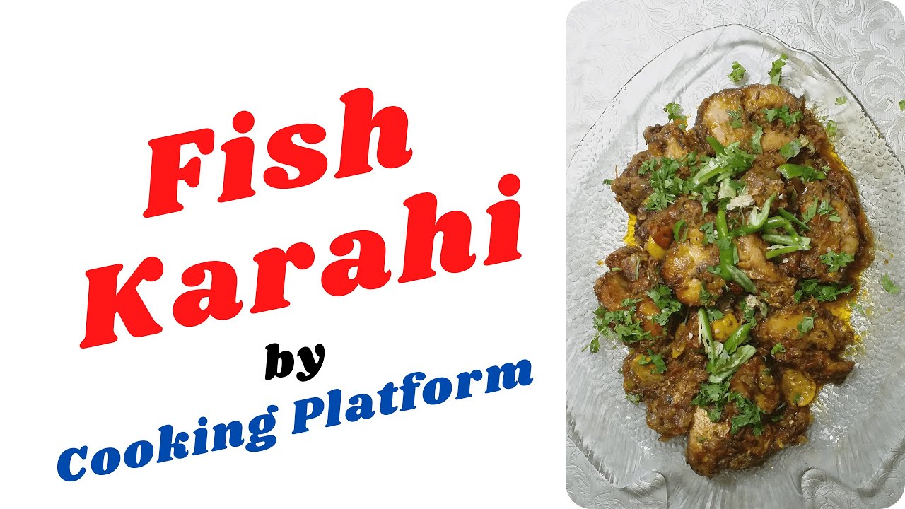 Fish Karahi Recipe by Cooking Platform |Masala Fish Karahi Recipe ...
