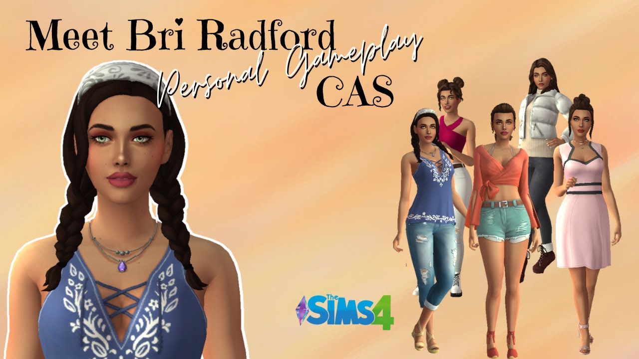 The Sims 4 Current Household CAS: Meet Bri Radford - YouTube