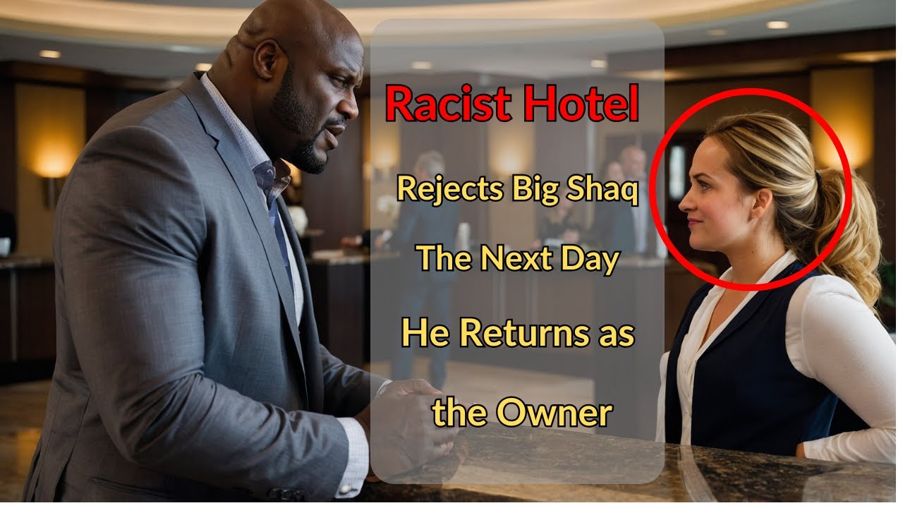Racist Hotel Rejects Big Shaq, The Next Day He Returns as the Owner ...