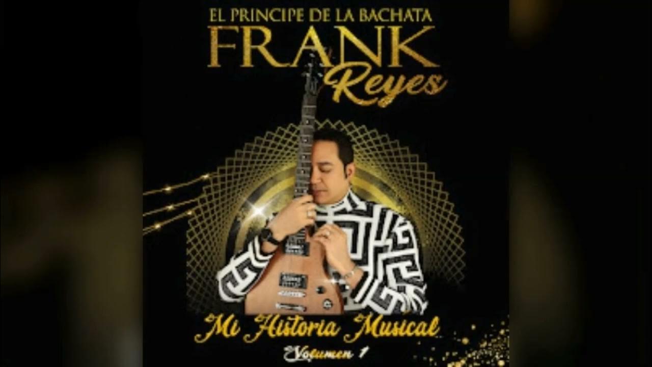 FRANK REYES MI HISTORIA MUSICAL VOL 1 ALBUM 2023 HD - YouTube