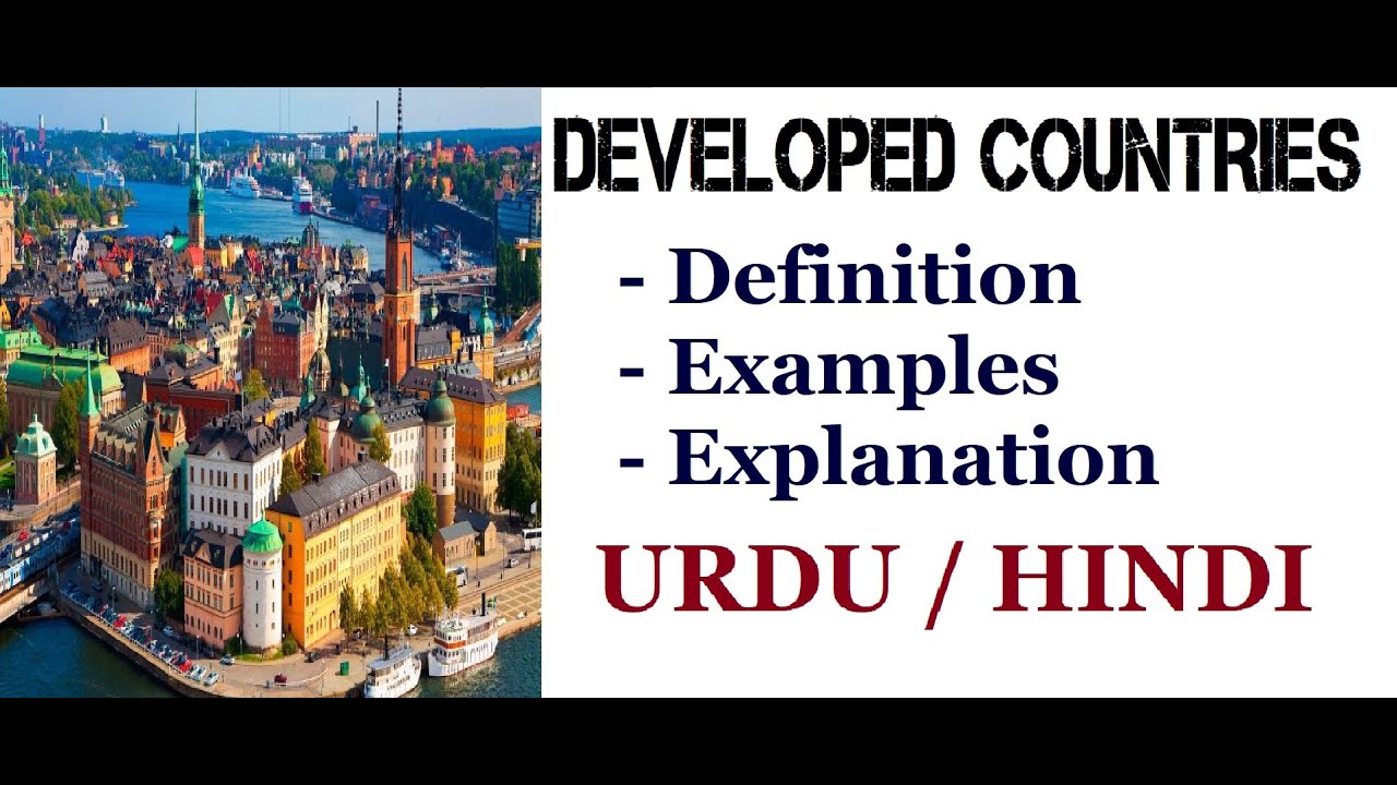 What are Developed Countries? | Definition with Examples| Urdu / Hindi ...